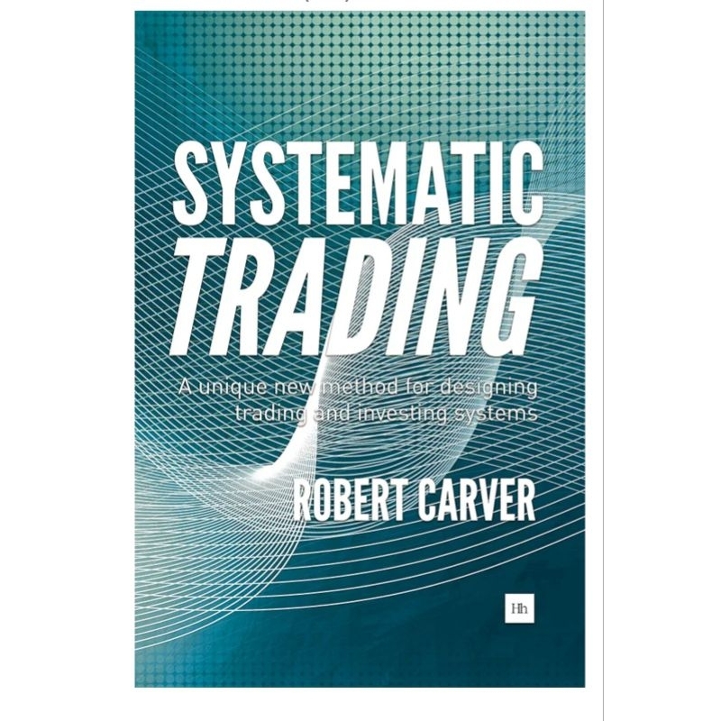 Systematic Trading: A unique new method for designing trading and ...