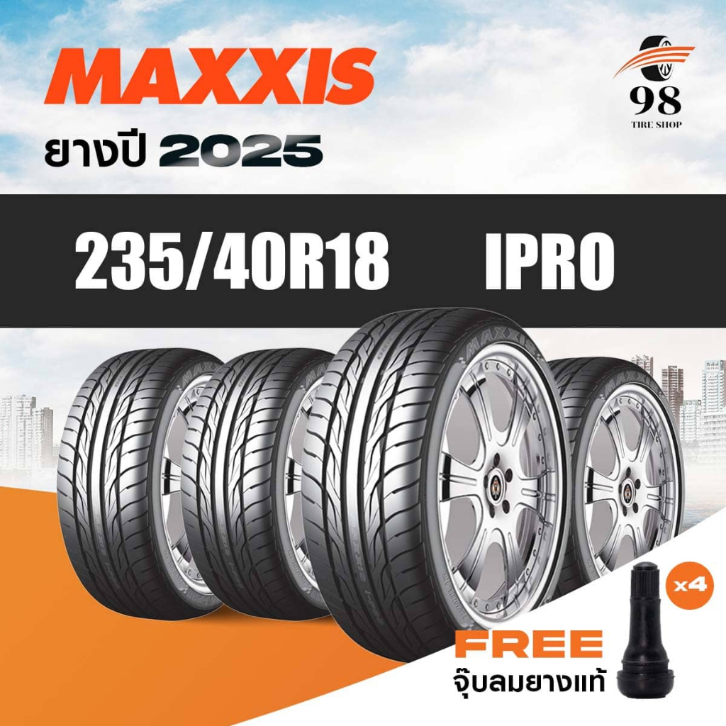 MAXXIS ขนาด 235/40R18 รุ่น IPRO จำนวน 4 เส้น ปี2025 + ฟรี!! จุ๊บลมยาง ...