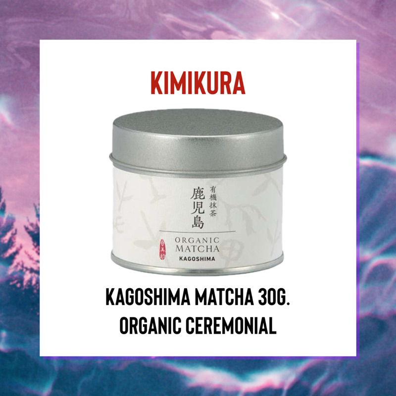 พร้อมส่ง💯 Kagoshima Organic Ceremonial Matcha 30g. KIMIKURA | JAS organic certification | มัทฉะ ...