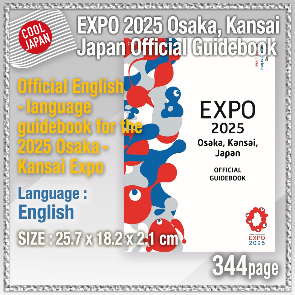 EXPO 2025 Osaka, Kansai, Japan OFFICIAL GUIDEBOOK (2025 Japan ...