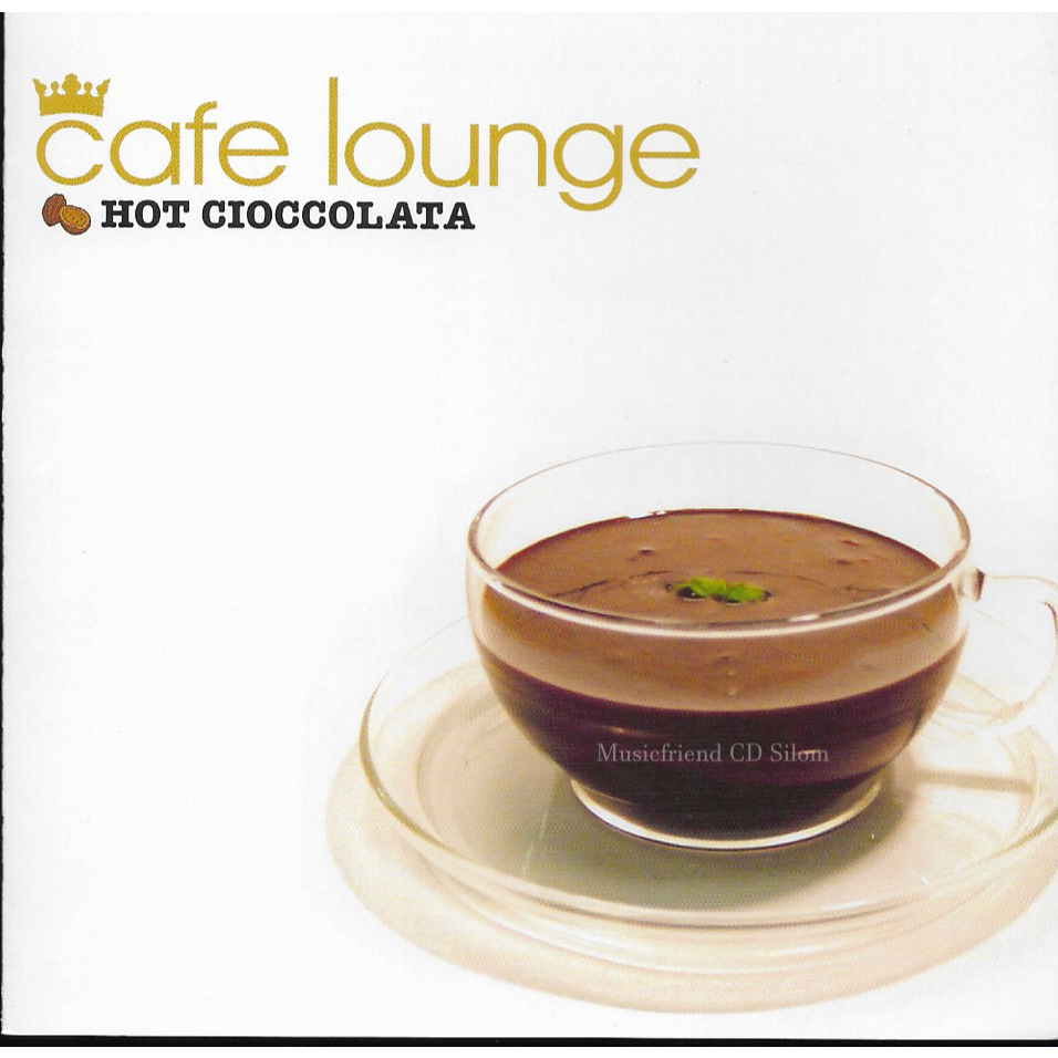 CD,Cafe Lounge Hot Cioccolata (Various Artists)(2004)(Singapore ...