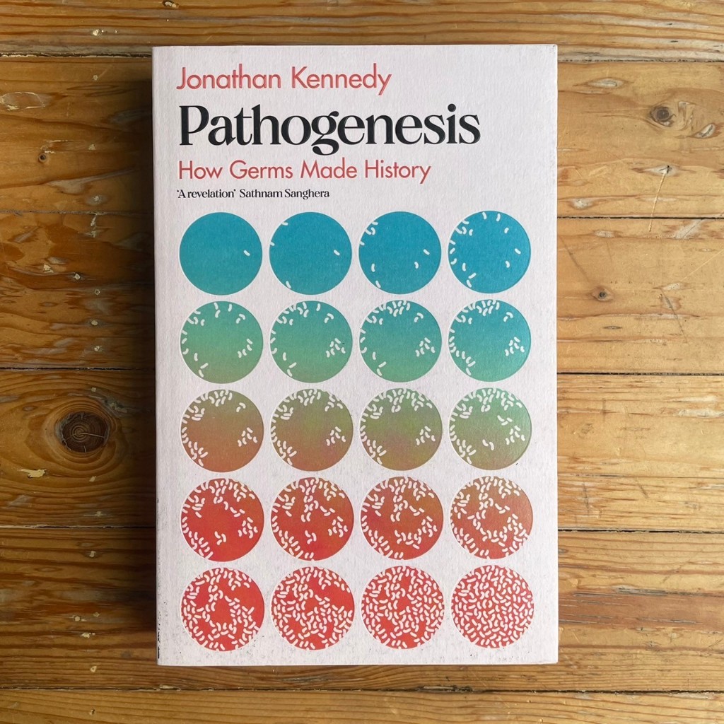 Pathogenesis: How germs made history - Jonathan Kennedy (ร้านหนังสือมือ ...