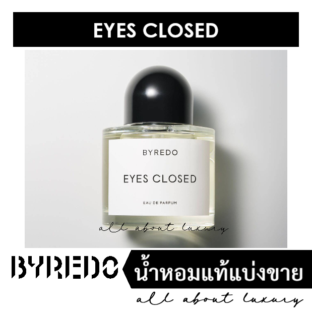 [น้ำหอมแท้แบ่งขาย] BYREDO (EDP) - EYES CLOSED | Shopee Thailand