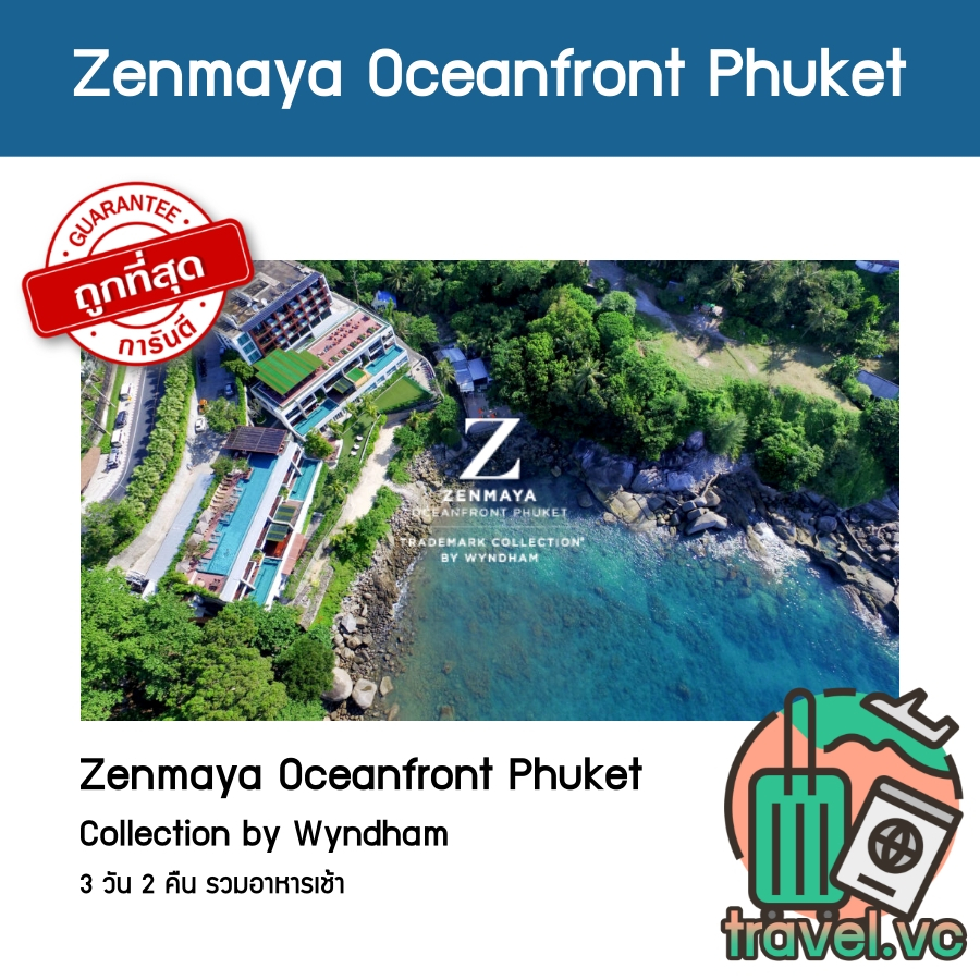 Zenmaya Oceanfront Phuket 3 วัน 2 คืน รวมอาหารเช้า | Shopee Thailand
