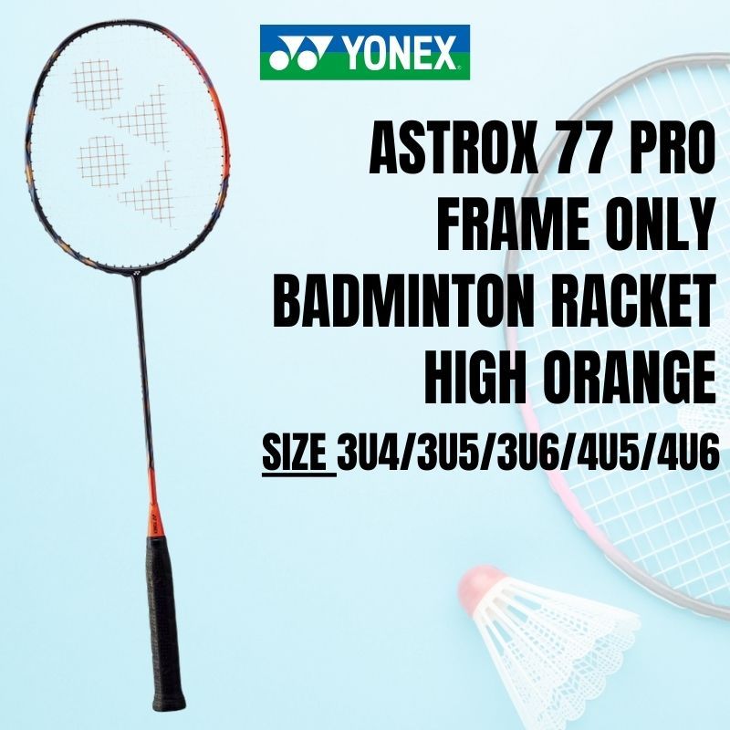 YONEX Astrox 77 Pro Badminton Racket Frame Only - High Orange(752 ...