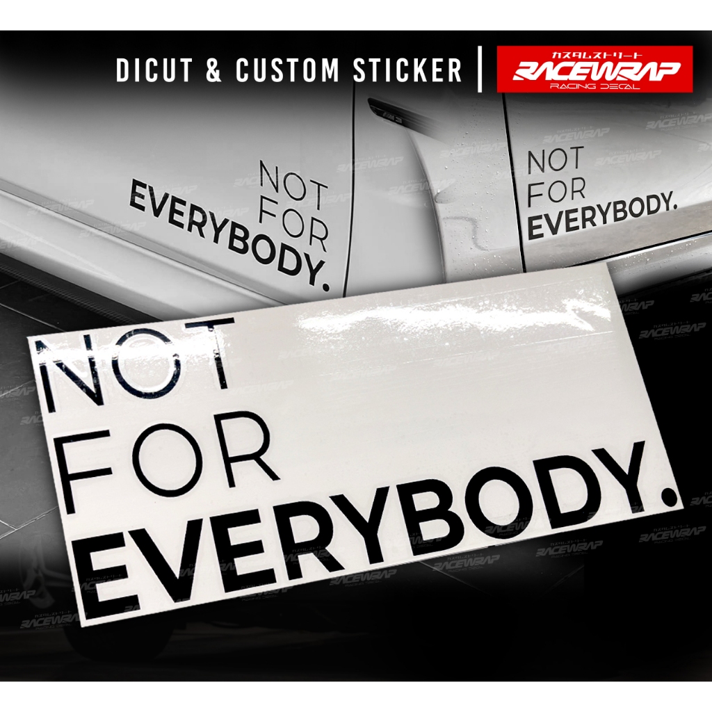 สติกเกอร์แต่งรถ NOT FOR EVERYBODY DECAL STICKER RACING | Shopee Thailand
