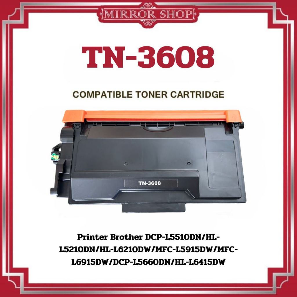 MIRROR หมีกเทียบเท่า TN3608/TN-608/TN 3608 For Brother HL L5210DW/DCP ...