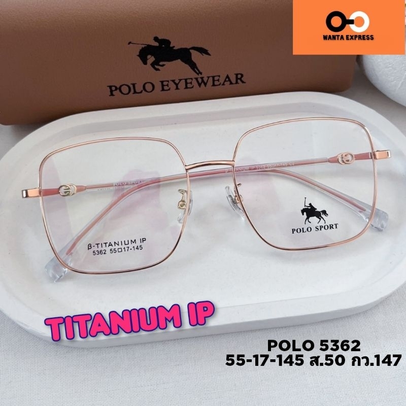 แว่นตาเกาหลี ผู้หญิง สี่เหลี่ยม Titanium POLO 5362 พร้อมเลนส์ ตัดแว่น สายตาสั้น ยาว แว่นกรองแสง ...