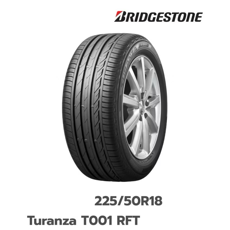 ยางรถยนต์ BRIDGESTONE 225/50 R18 รุ่น TURANZA T001 95W RSC *RUNFLAT ...