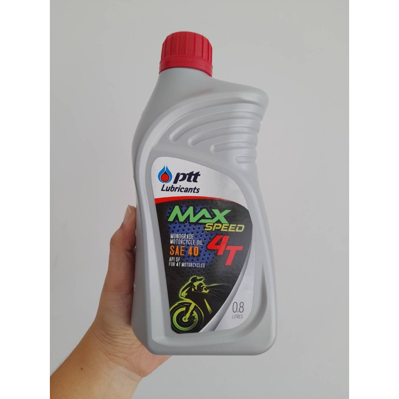 น้ำมันเครื่อง Max Speed 4T ptt Lubricants MONOGRADE SAE 40 API SF FOR 4T MOTORCYCLES 0.8 LITRES ...