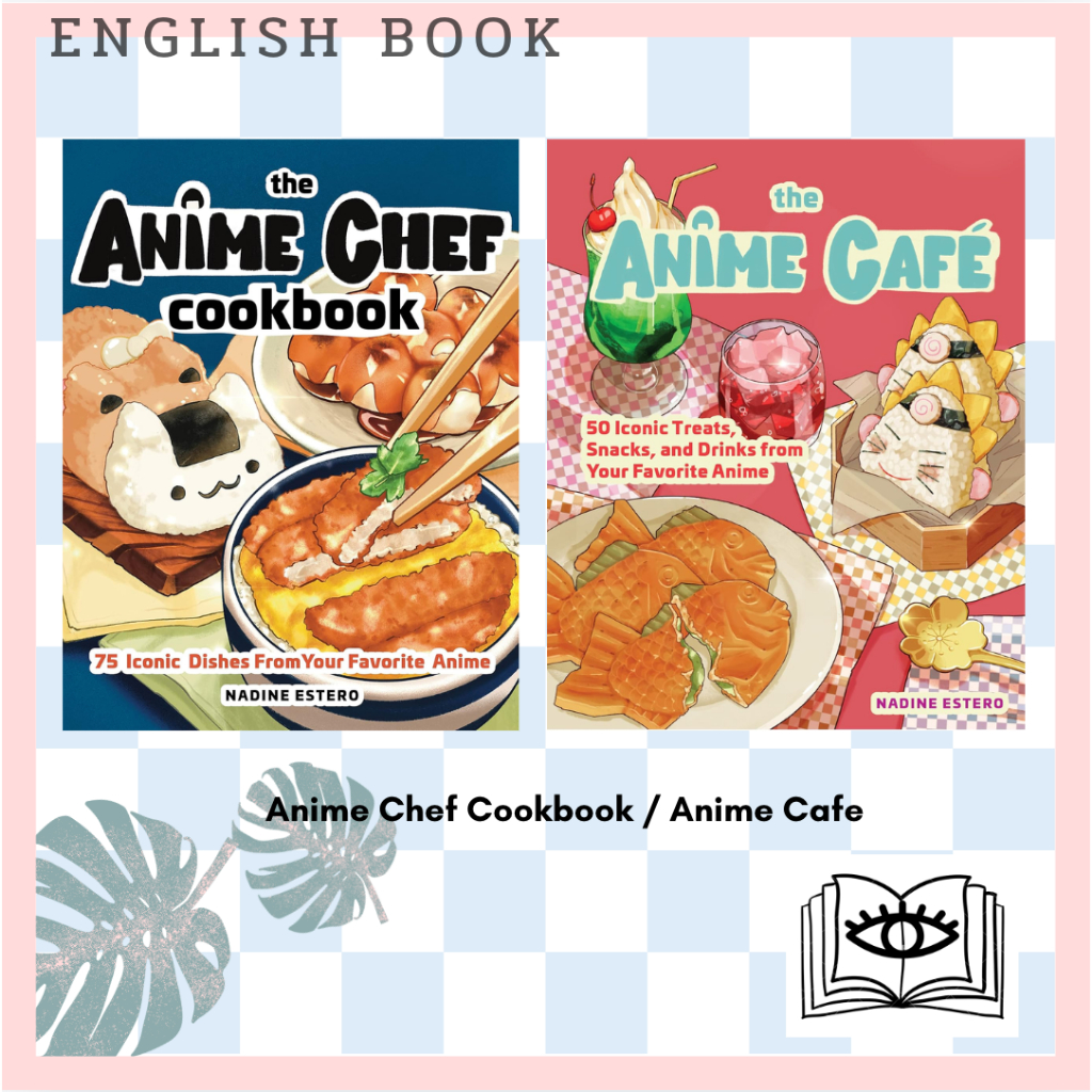 [Querida] The Anime Chef Cookbook / The Anime Café : 75 Iconic Dishes ...