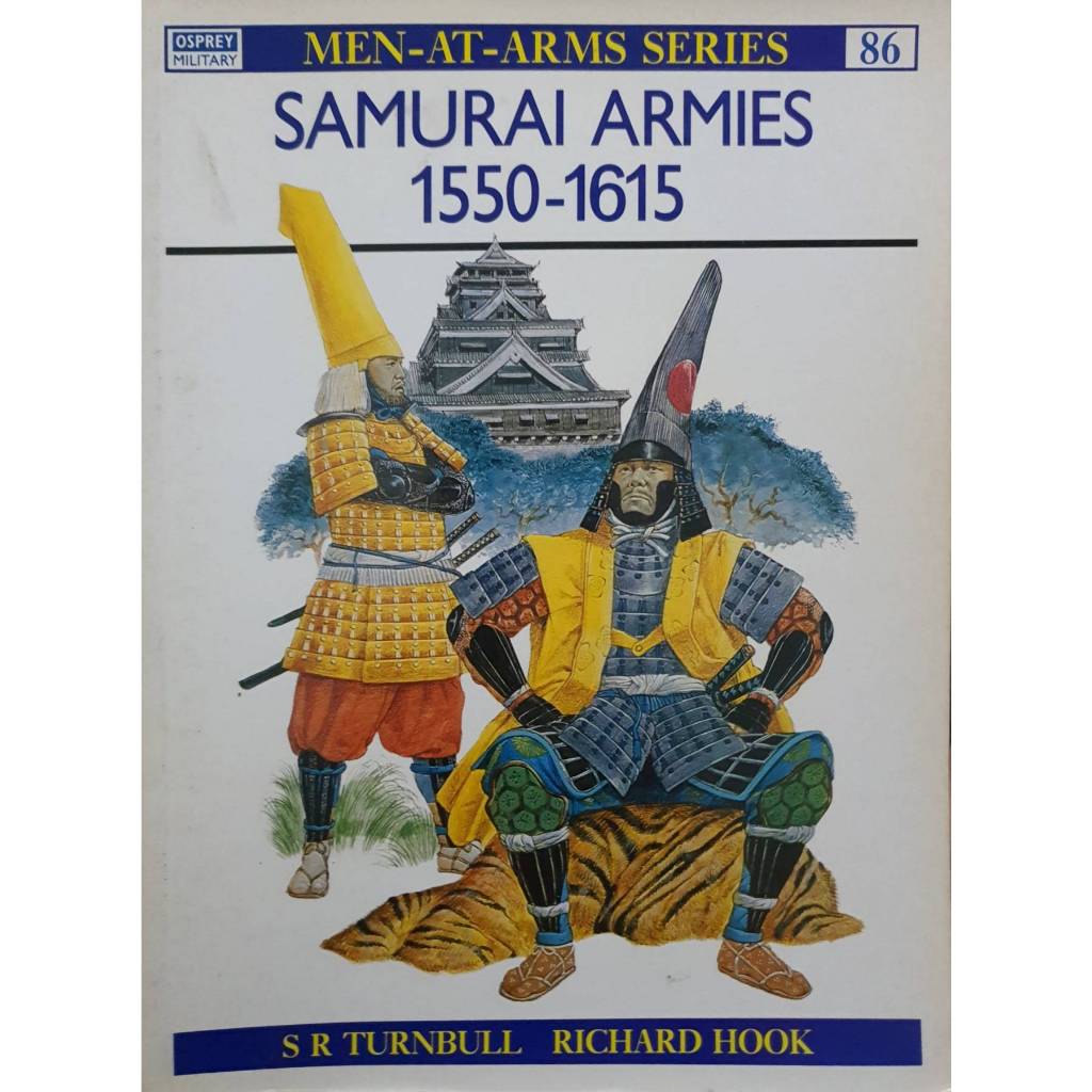 Samurai Armies 1550–1615 (Men-at-Arms Book 86) by Stephen Turnbull (Author), Richard Hook ...