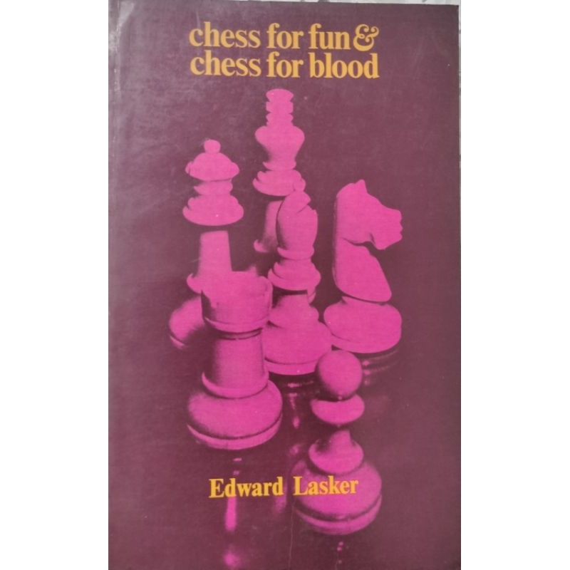 Chess for Fun and Chess for Blood Edward Lasker หนังสือภาษาอังกฤษ หมาก ...
