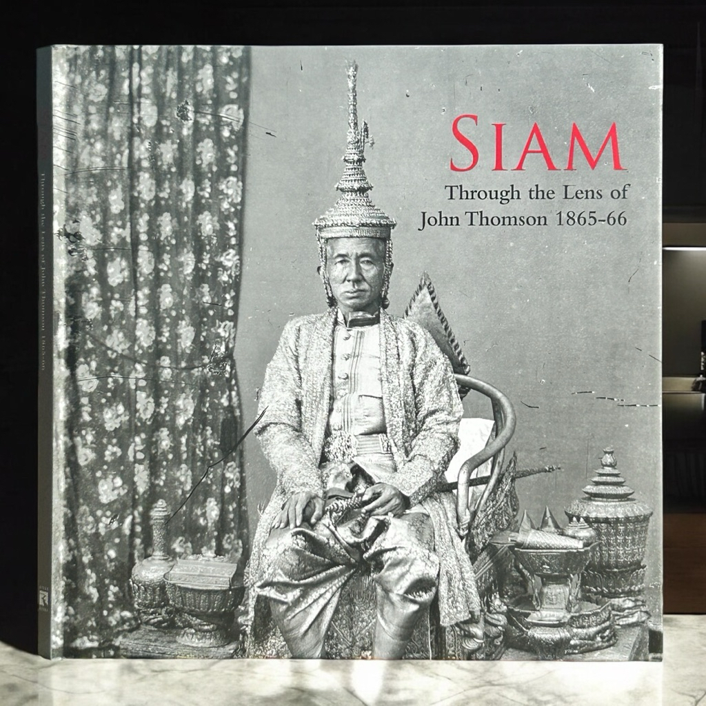 SIAM Through the Lens of John Thomson 1865-66 [HB / New-book] | Shopee Thailand