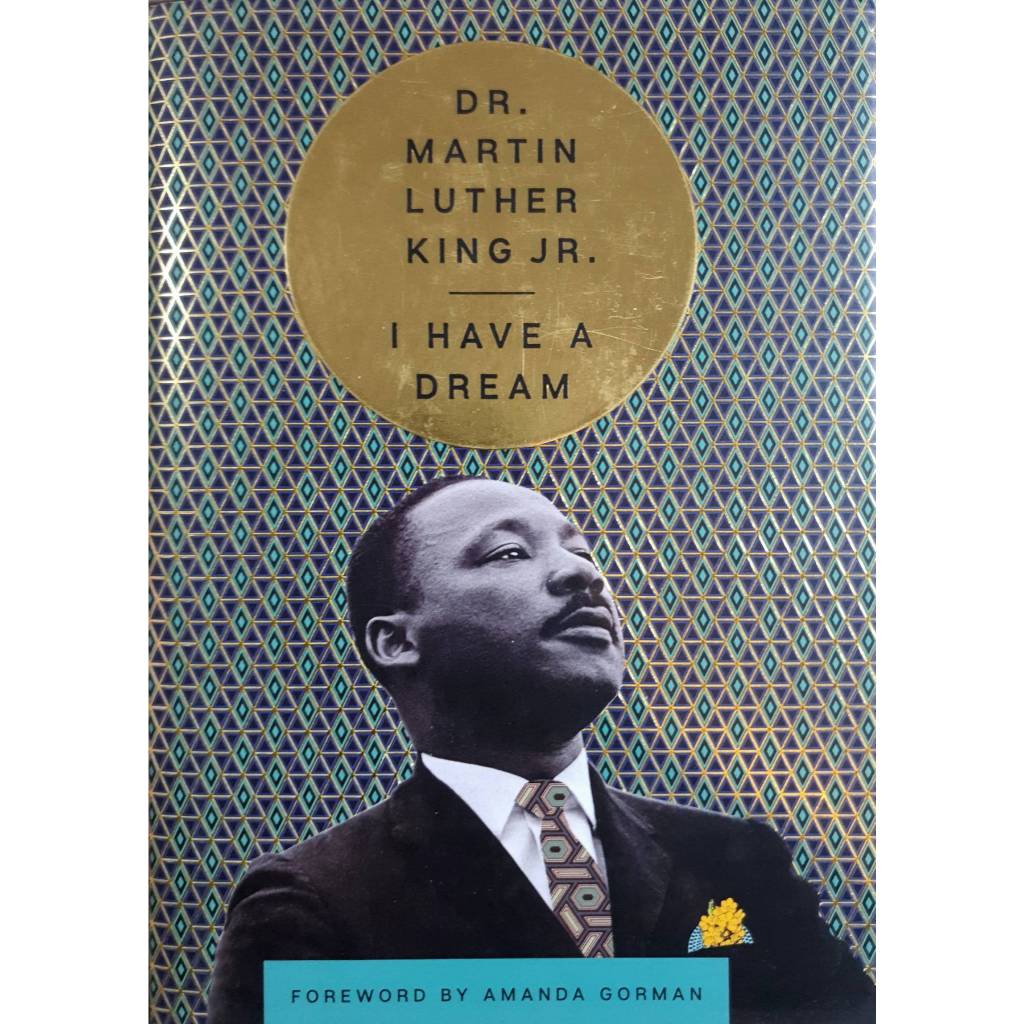 DR.MARTIN LUTHER KING JR. I HAVE A DREAM FOREWORD BY AMANDA GORMAN ...