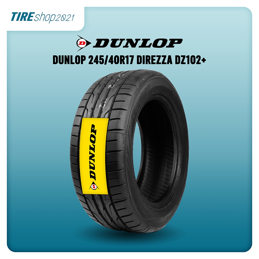 ยางรถยนต์ DUNLOP รุ่นDirezza DZ102+ ขนาด245/40R17 ยางปี2025 (ราคาต่อเส้น) แถมจุ๊บเติมลมฟรี ...