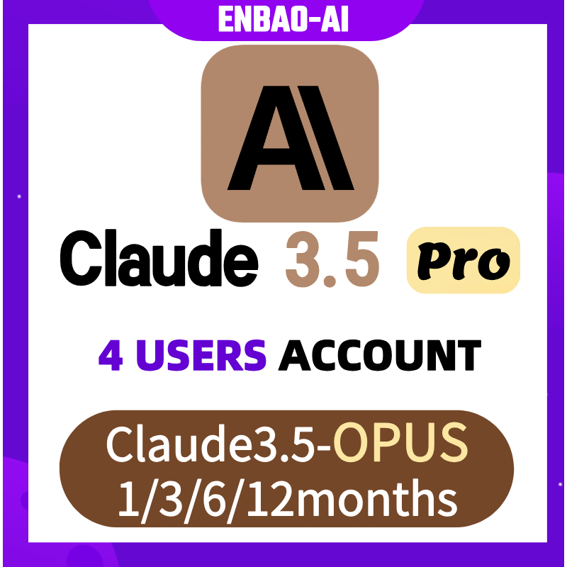 [ENBAO-AI]claude3.5 pro account claude3.5 opus/sonnet 1/ 3/6/12months 4 users shared account ...