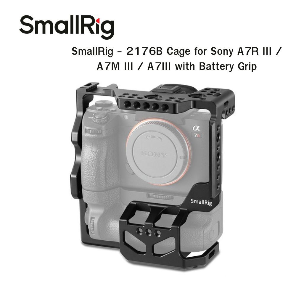 SmallRig - 2176B Cage for Sony A7RIII / A7M3 / A7III with Battery Grip ประกันศูนย์ | Shopee Thailand