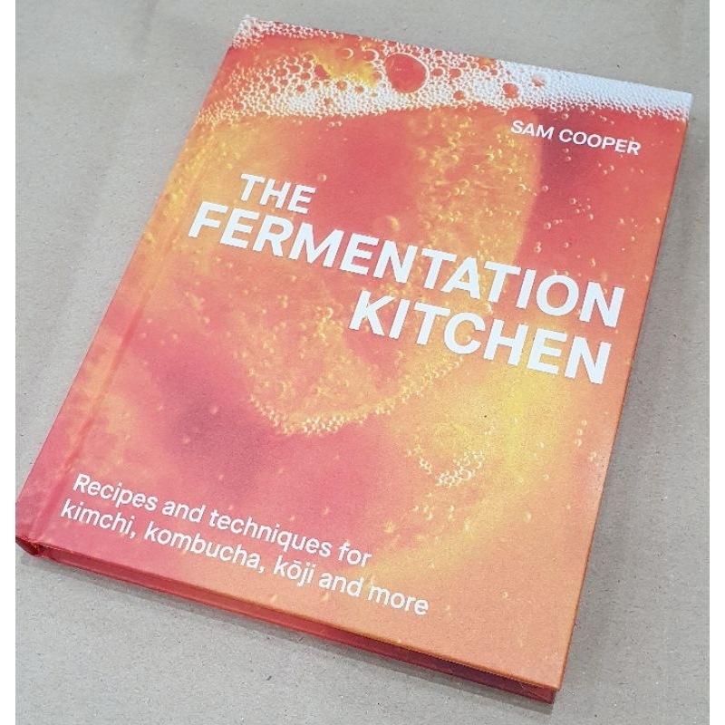The Fermentation Kitchen: Recipes and Techniques for Kimchi, Kombucha ...