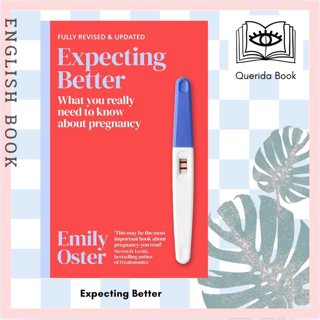 หนังสือภาษาอังกฤษ Expecting Better: Why the Conventional Pregnancy Wisdom is Wrong and What You ...