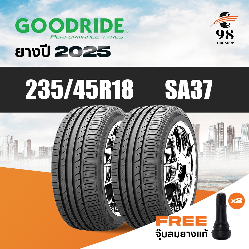 GOODRIDE ขนาด 235/45R18 รุ่น SA37 จำนวน 2 เส้น ปี2025 + ฟรี!! จุ๊บลมยางแท้ | Shopee Thailand