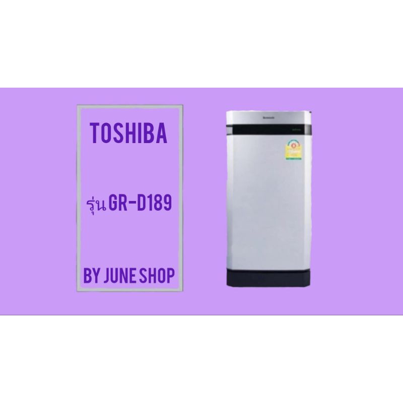 ขอบยางตู้เย็น Toshiba รุ่น GR-D189 (1ประตู) | Shopee Thailand