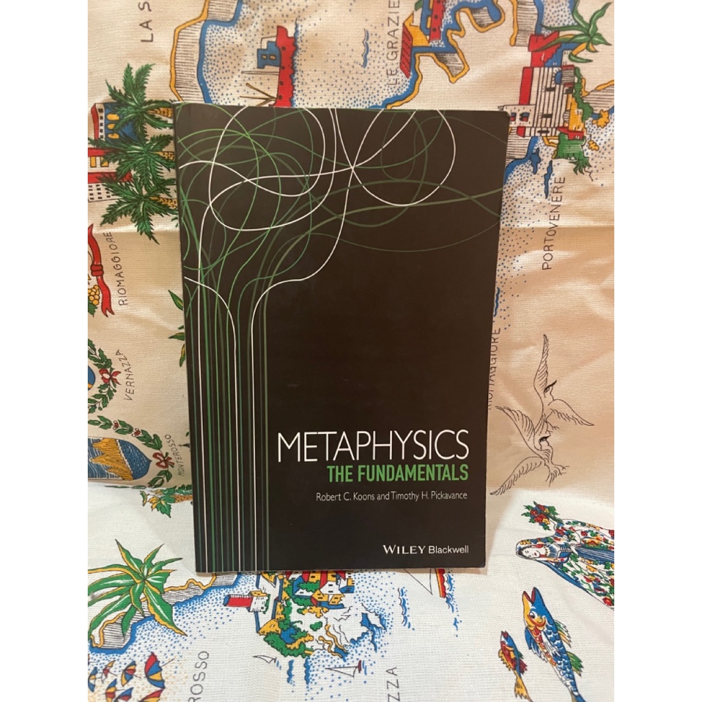 METAPHYSICS The Fundamentals by Robert C. Koons and Timothy H ...
