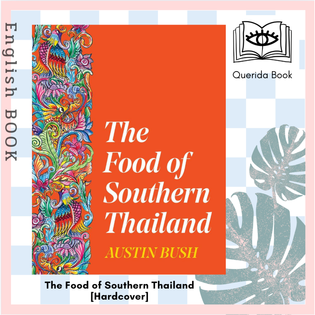 [Querida] หนังสือภาษาอังกฤษ The Food of Southern Thailand [Hardcover ...