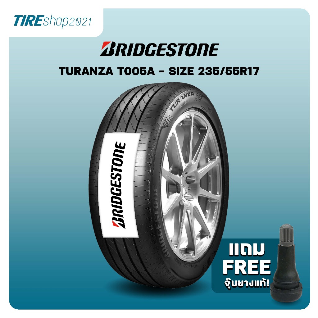 ยางรถยนต์ BRIDGESTONE รุ่นTURANZA T005A ขนาด235/55R17 ยางปี2024 (ราคาต่อเส้น) แถมจุ๊บเติมลมฟรี ...