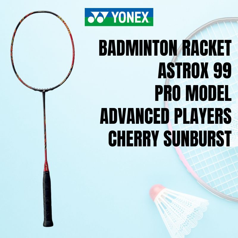 YONEX Badminton Racket Astrox 99 Pro Model Advanced Players Cherry ...