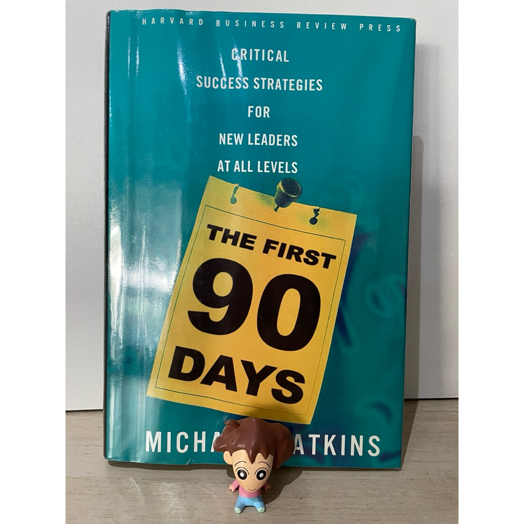 The First 90 Days: Critical Success Strategies for New Leaders at All ...