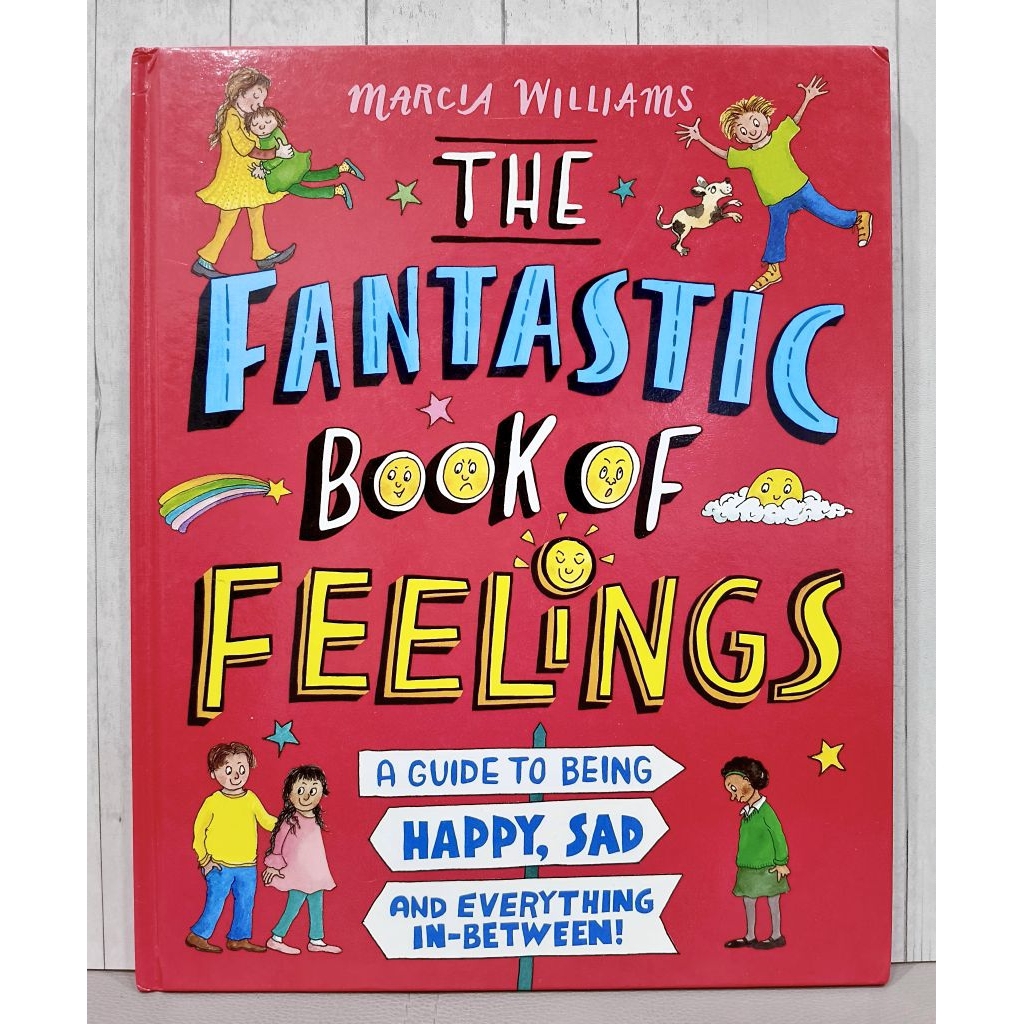 The Fantastic Book of Feelings: A Guide to Being Happy, Sad and ...