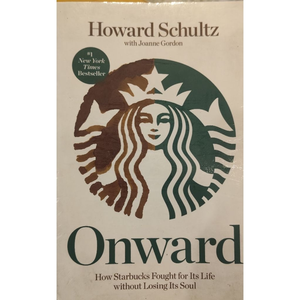 Onward: How Starbucks Fought for Its Life without Losing Its Soul ...
