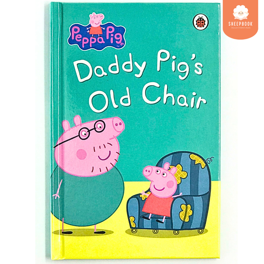 นิทานปกแข็ง Peppa Pig: Daddy Pig’s Old Chair (H3F2 | Shopee Thailand