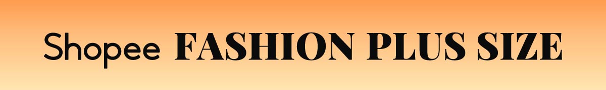 Shopee Fashion Plus Sizes