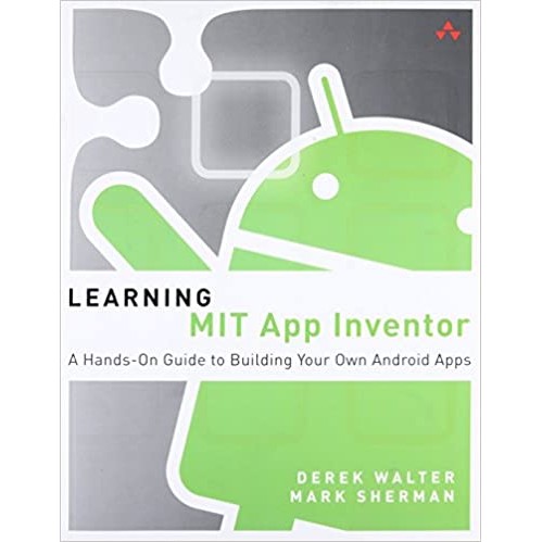 Chulabook|c321|หนังสือ|LEARNING MIT APP INVENTOR: A HANDS-ON GUIDE TO BUILDING YOUR OWN ANDROID ...