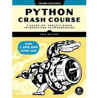 Python Crash Course, 3rd Edition : A Hands-On, Project-Based Introduction to Programming ...