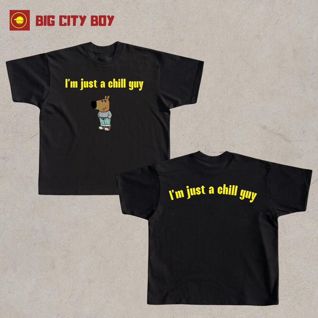 เสื้อยืด "IM JUST A CHILL GUY" Loose Form BIG CITY BOY | Shopee Thailand